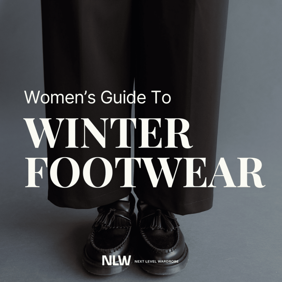 Women’s Guide To Winter Footwear | Next Level Wardrobe