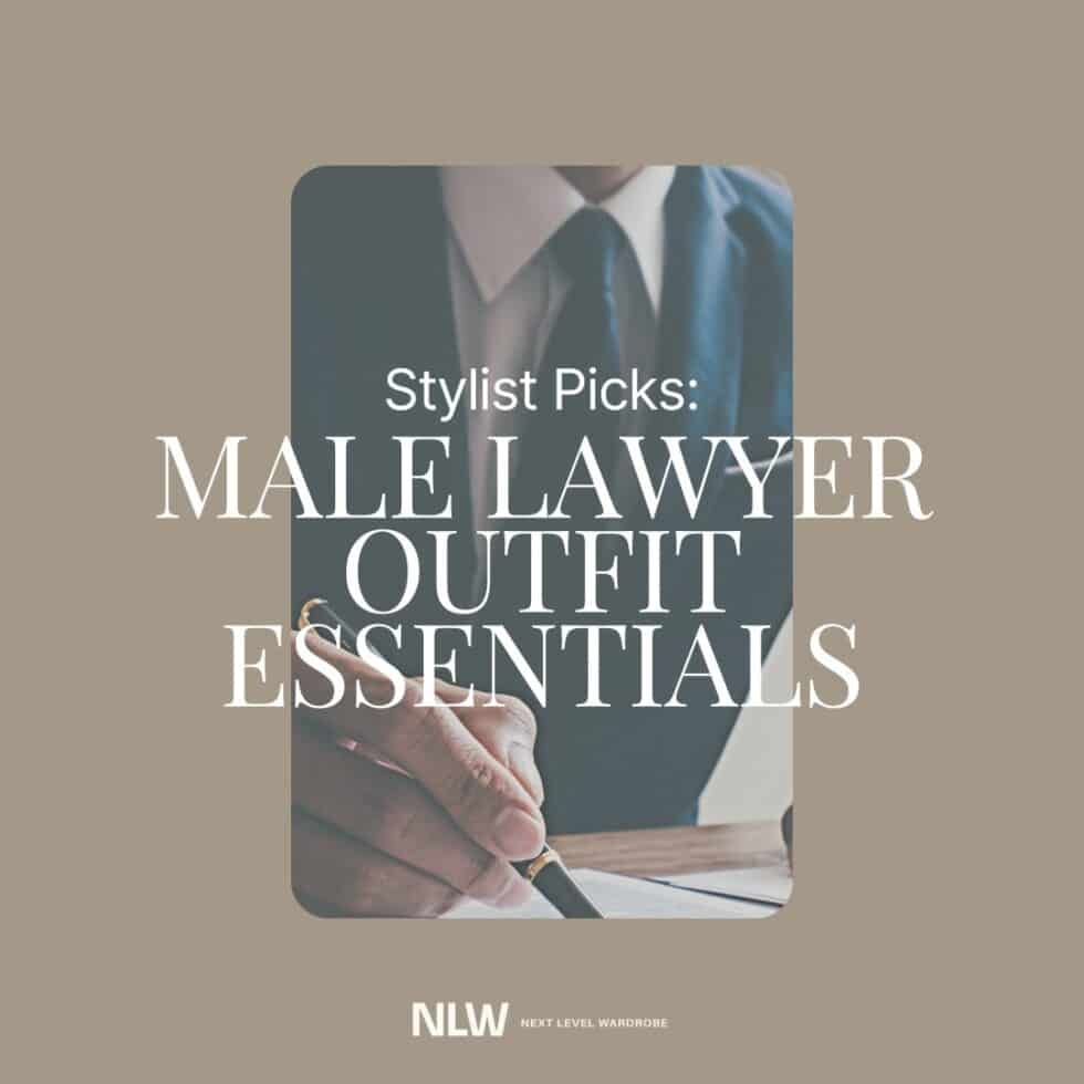 Male Lawyer Outfit Essentials | Next Level Wardrobe